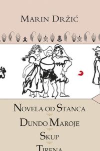 Novela Od Stanca / Dundo Maroje / Skup / Tirena Od Marin Držić - Knjige ...