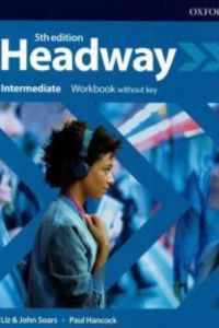 Headway 5th Edition: Intermediate: Workbook Without Key Od Liz And John Soars - Knjige Online