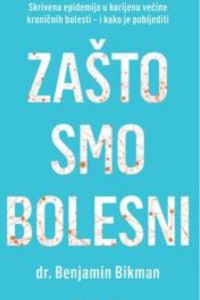 Zašto Smo Bolesni Od Benjamin Bikman - Knjige Online