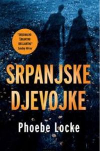 Srpanjske Djevojke Od Phoebe Locke - Knjige Online
